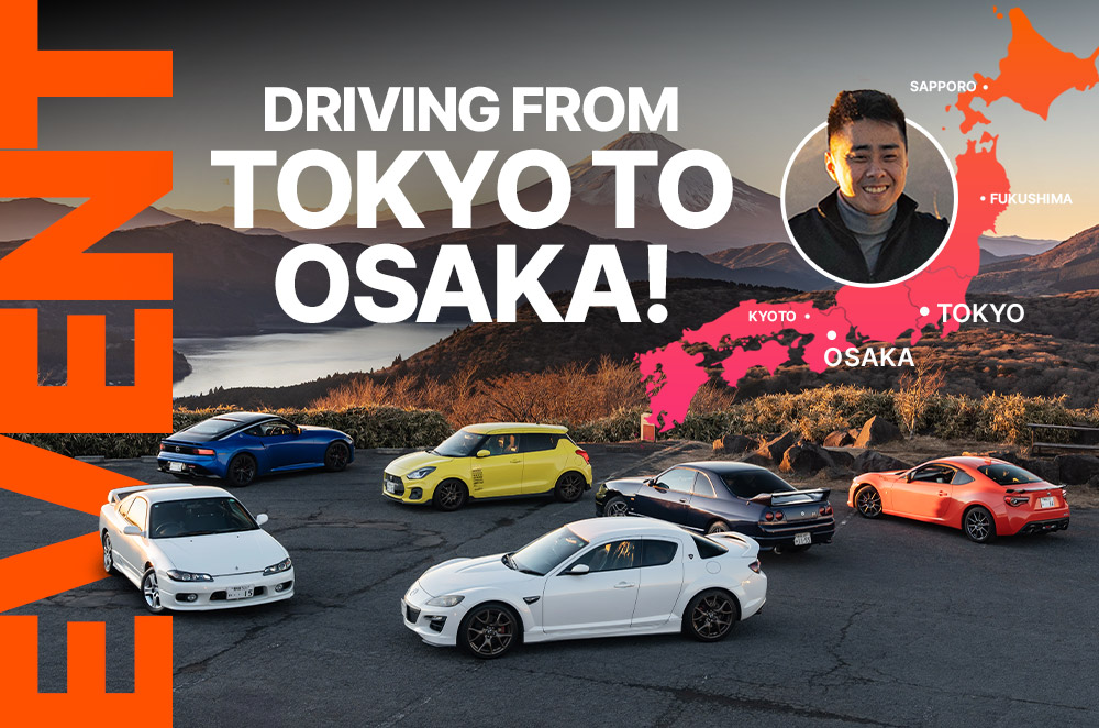 A Dream Drive Around Japan | Culture, Car Meets, and Tokyo Auto Salon ...